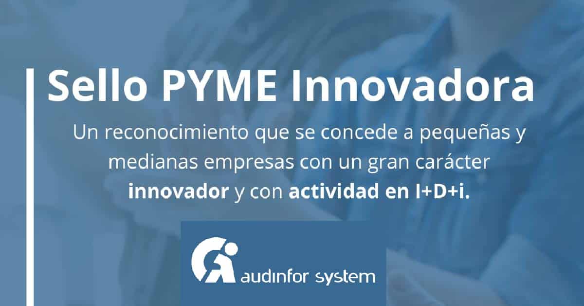 Audinfor System recibe el Sello PYME Innovadora